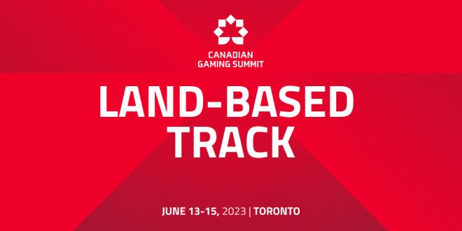 Canadian Gaming Summit announces ‘Land-Based’ track